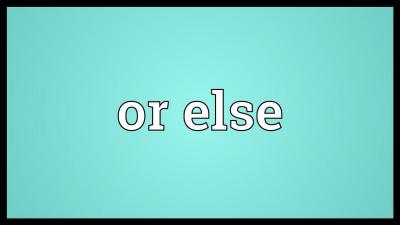 Explain "Otherwise..." (2 wds.) using the Crossword Dictionary at ...